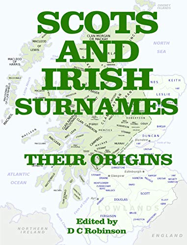 Scots and Irish Surnames: Their Origins by D.C. Robinson | Goodreads