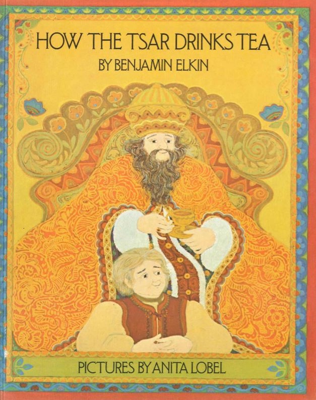 How the Tsar drinks tea by Benjamin Elkin | Goodreads
