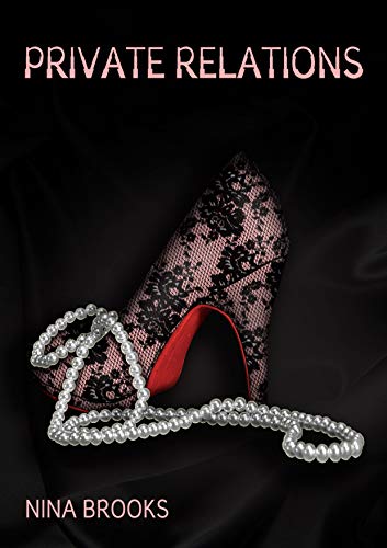 Private Relations by Nina Brooks | Goodreads