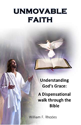 UNMOVABLE FAITH: Understanding God's Grace: A Dispensational walk ...