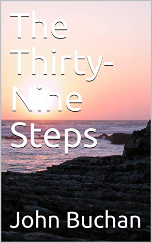 The Thirty-Nine Steps by John Buchan | Goodreads