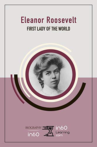 Eleanor Roosevelt: First Lady of the World by in60Learning | Goodreads