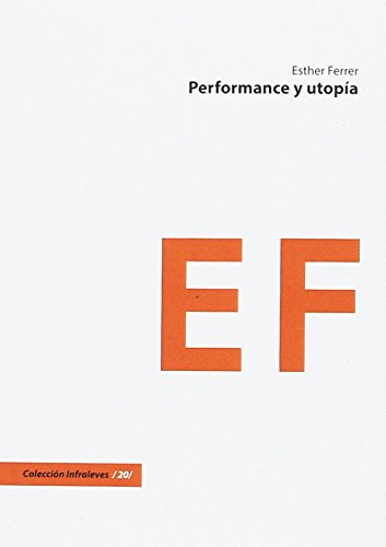 Esther Ferrer: Performance y utopía by Esther Ferrer | Goodreads