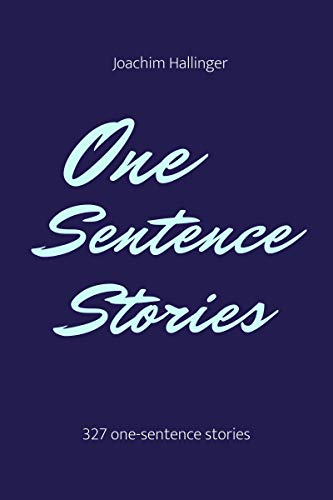One Sentence Stories by Joachim Hallinger | Goodreads