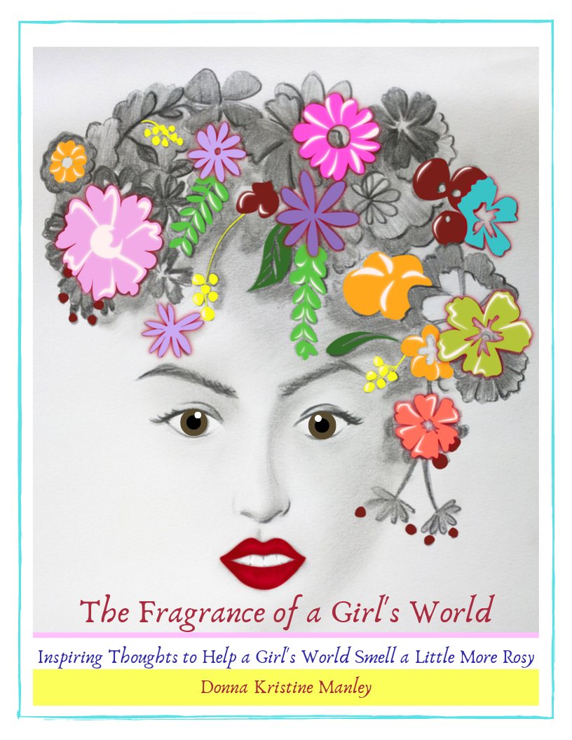 The Fragrance of a Girl's World by Donna Kristine Manley | Goodreads