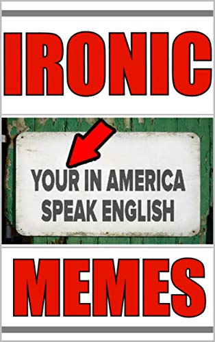 Memes Best IRONIC MEMES Comedy Book EVER Funny Memes Jokes And Awesome memes-best-ironic-memes-comedy-book-ever-funny-memes-jokes-and-awesome