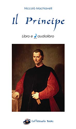 Il Principe: Libro e Audiolibro by Niccolò Machiavelli | Goodreads