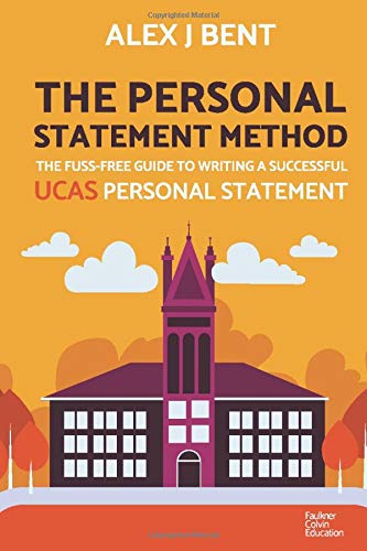 The Personal Statement Method: The Fuss-Free Guide to Writing a ...