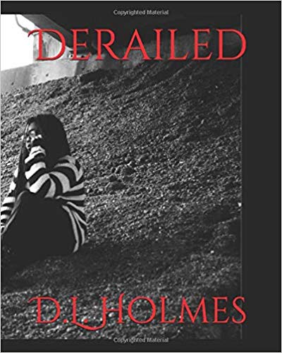 Derailed by D.L. Holmes | Goodreads