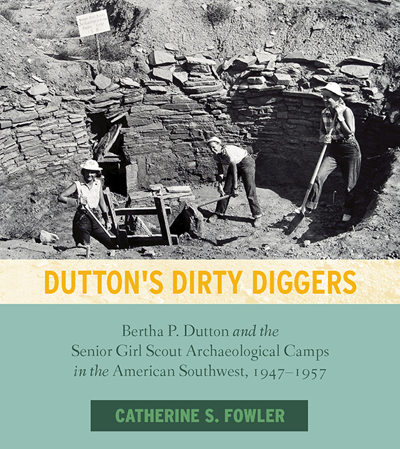 Dutton's Dirty Diggers: Bertha P. Dutton and the Senior Girl Scout ...