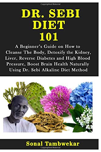 DR. SEBI DIET 101: A Beginner’s Guide on How to Cleanse The Body ...