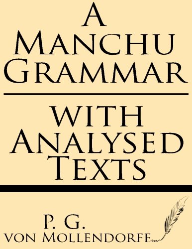 A Manchu Grammar: With Analysed Texts by P.G. Von Mollendorff | Goodreads