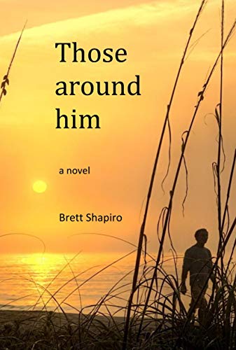 Those Around Him by Brett Shapiro | Goodreads