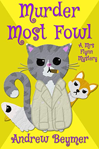 Murder Most Fowl: A Mrs. Flynn Mystery by Andrew Beymer | Goodreads