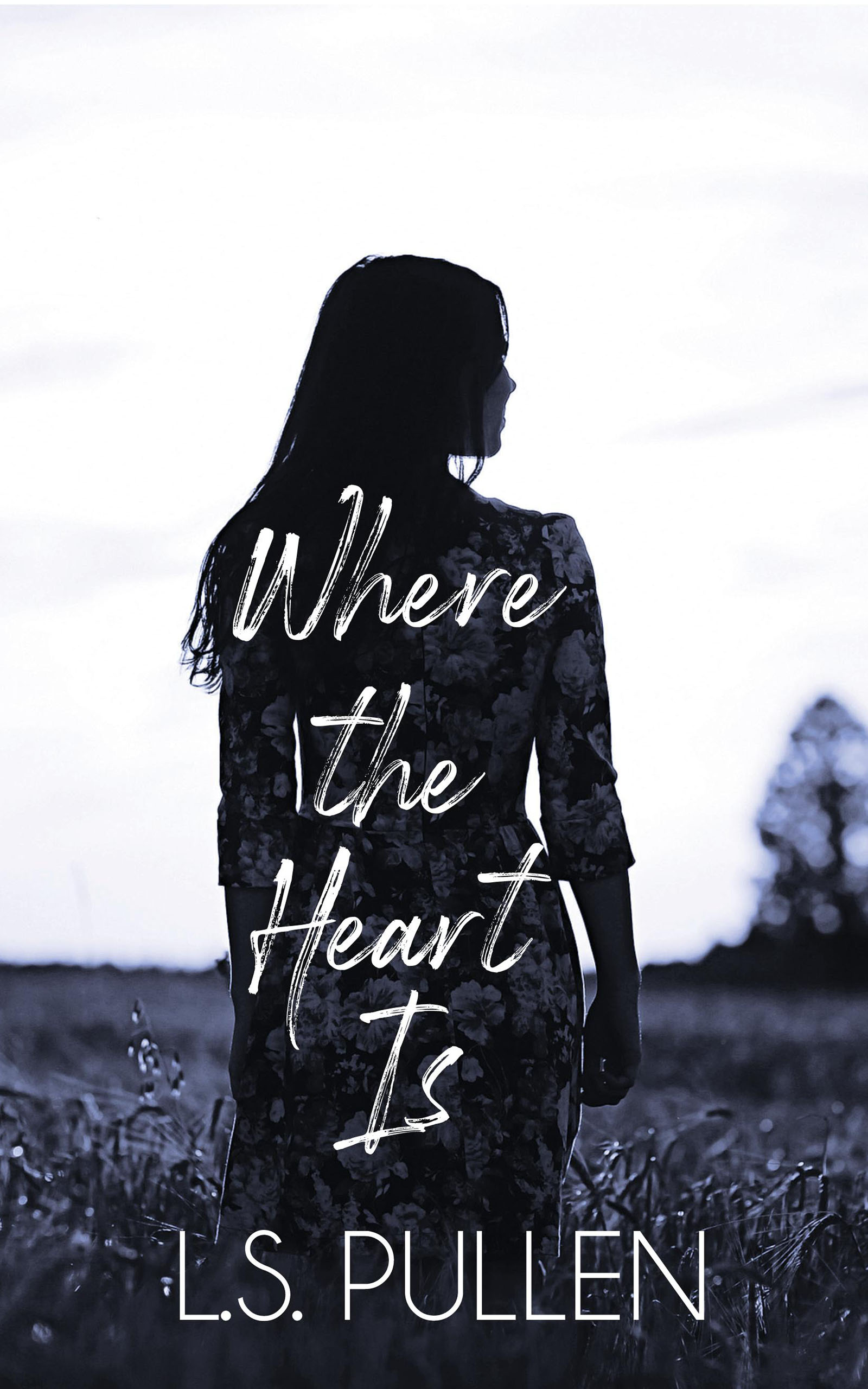 Where the Heart Is by L.S. Pullen | Goodreads