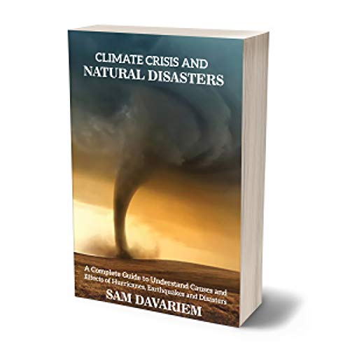 CLIMATE CRISIS AND NATURAL DISASTERS: A Complete Guide to Understand ...