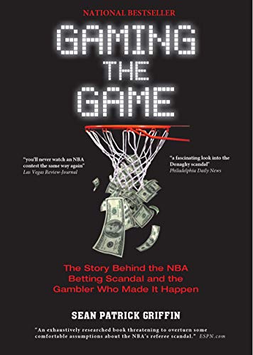Gaming the Game: The Story Behind the NBA Betting Scandal and the ...