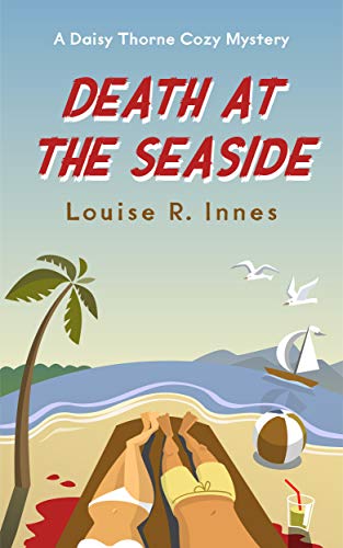 Death at the Seaside (Daisy Thorne, #0.5) by Louise R. Innes | Goodreads