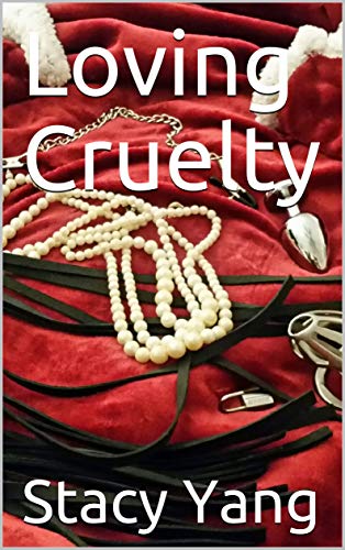 Loving Cruelty by Stacy Yang | Goodreads