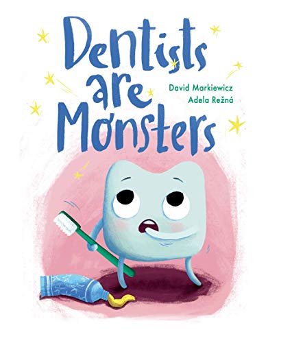 Dentists are Monsters by David Markiewicz | Goodreads
