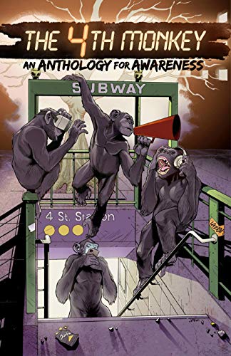 The 4th Monkey: An Anthology for Awareness by James E. Roche | Goodreads