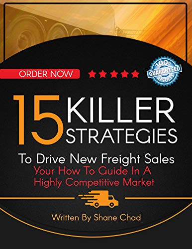 15 Killer Strategies To Drive New Freight Sales: Your How To Guide In A ...