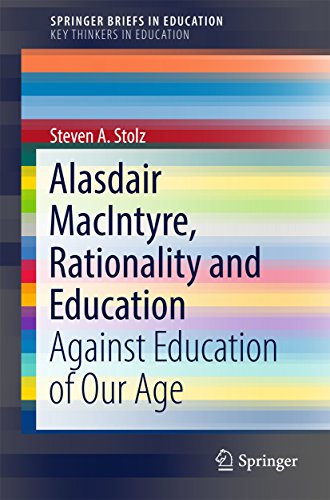 Alasdair MacIntyre, Rationality and Education: Against Education of Our ...