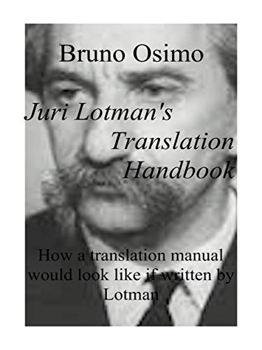 Juri Lotman's Translator's Handbook: What a translation manual would ...