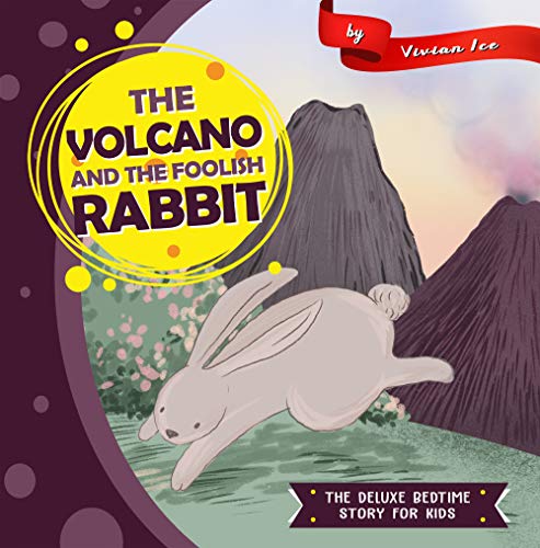 The Volcano and The Foolish Rabbit by Vivian Ice | Goodreads