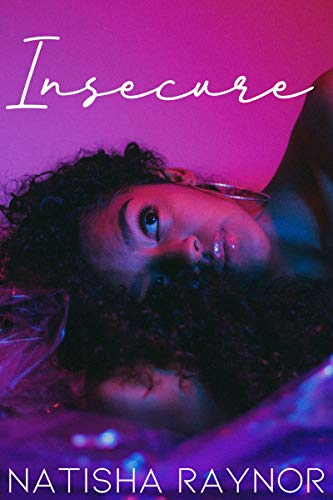 Insecure by Natisha Raynor | Goodreads