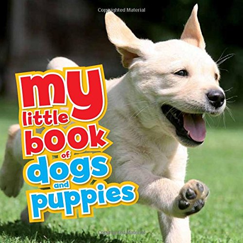 My Little Book of Dogs & Puppies by Nicola Jane Swinney | Goodreads