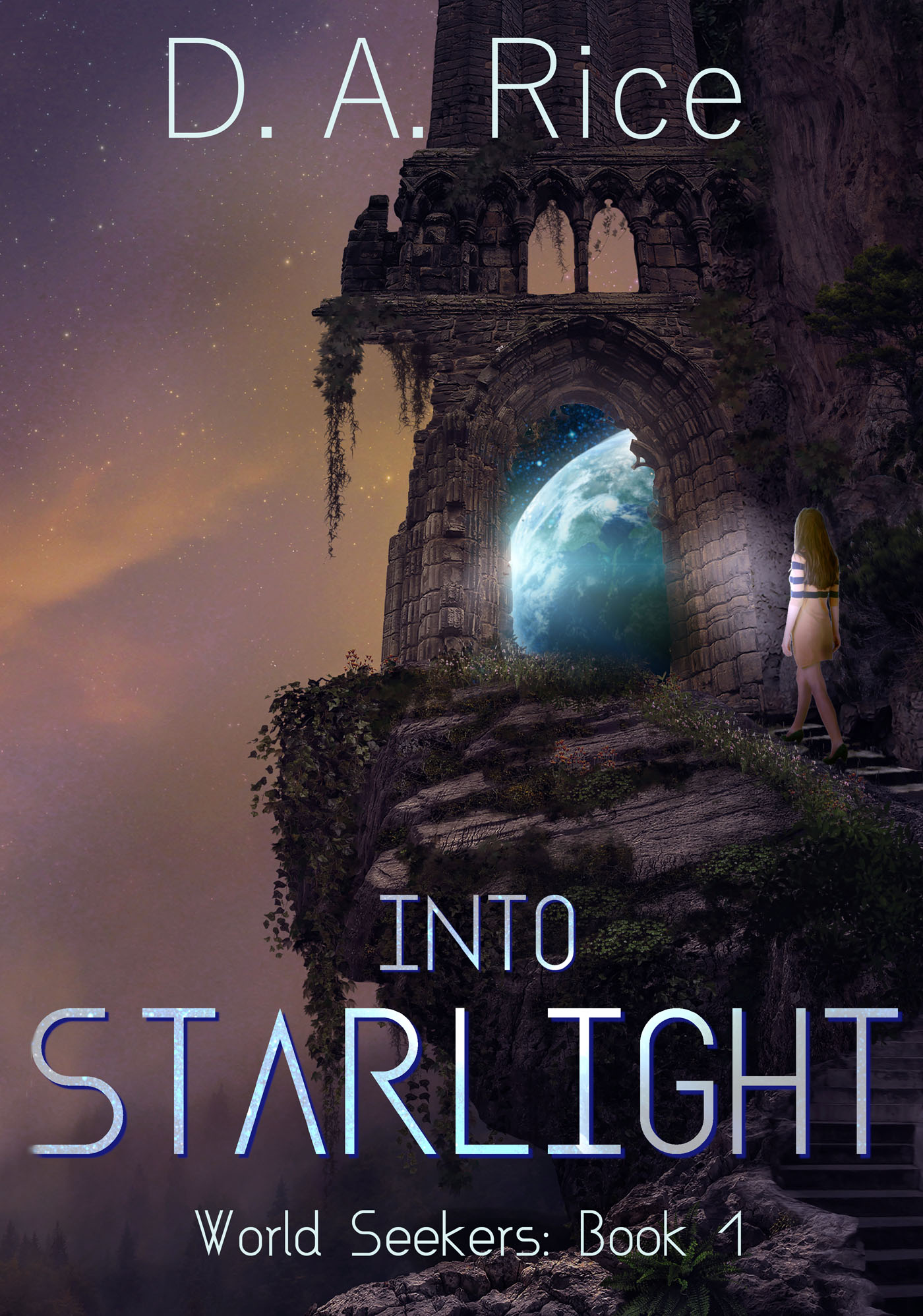 Into Starlight (World Seekers, #1) by D.A. Rice | Goodreads
