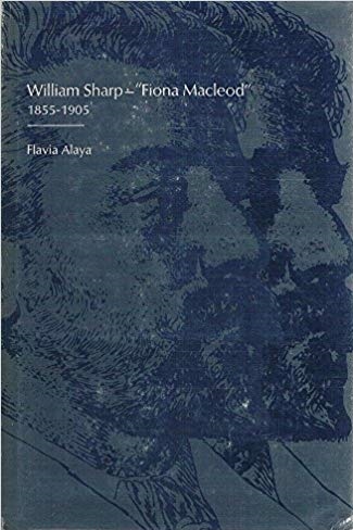 William Sharp - 'Fiona Macleod', 1855 - 1905 by Flavia Alaya | Goodreads