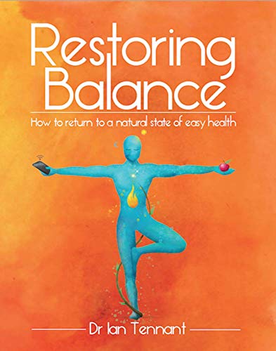 Restoring Balance: How to return to a natural state of easy health by ...