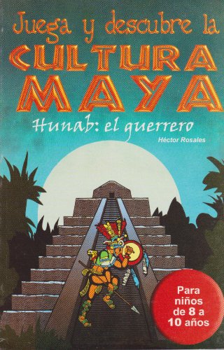 Juega y descubre la cultura Maya (Spanish Edition) by Hector Rosales ...