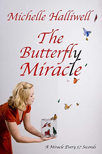 The Butterfly Miracle by Michelle Halliwell | Goodreads