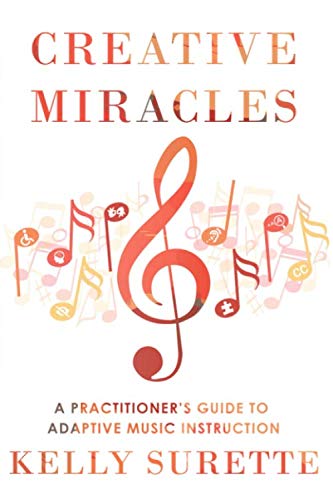 Creative Miracles: A Practitioner's Guide to Adaptive Music Instruction ...