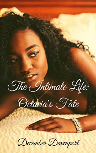 The Intimate Life: Octavia's Fate by December Davenport | Goodreads