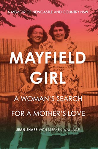 Mayfield Girl: A woman's search for mother's love: A memoir of ...