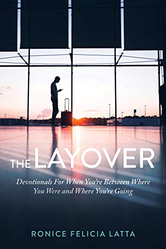 The Layover: Devotionals for When You're Between Where You Were and ...