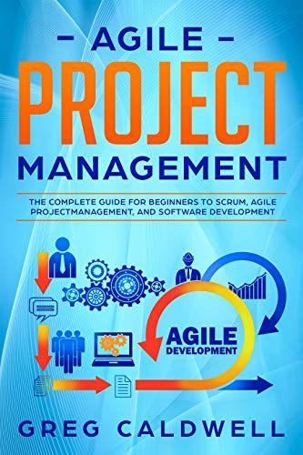 Agile Project Management: The Complete Guide for Beginners to Scrum ...