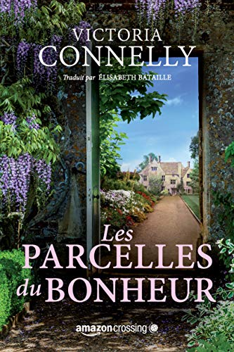Les Parcelles du bonheur (French Edition) by Victoria Connelly | Goodreads