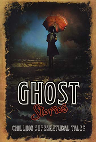 Ghost Stories Chilling Supernatural Tales by Various | Goodreads
