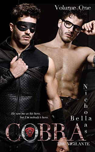 Cobra: The Vigilante Volume One: Origins, Nobel and Unlawful by Nicholas Bella | Goodreads