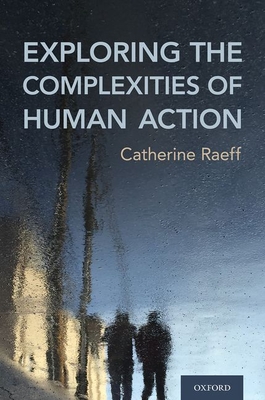 Exploring the Complexities of Human Action by Catherine Raeff | Goodreads