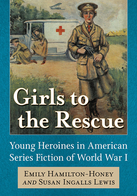 Girls to the Rescue: Young Heroines in American Series Fiction of World ...