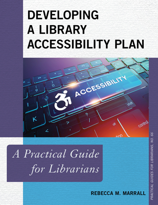 Developing a Library Accessibility Plan: A Practical Guide for ...