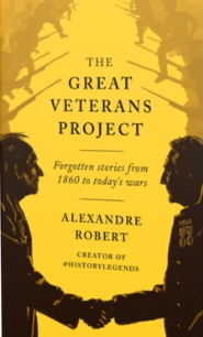 The Great Veterans Project by Alexandre Robert | Goodreads