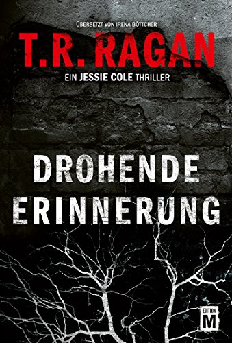 Drohende Erinnerung (Jessie Cole) (German Edition) by T.R. Ragan ...