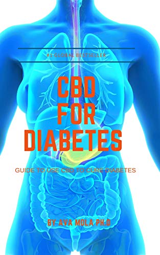 CBD FOR DIABETES: Guide to use cbd to cure diabetes by Ava Mola | Goodreads